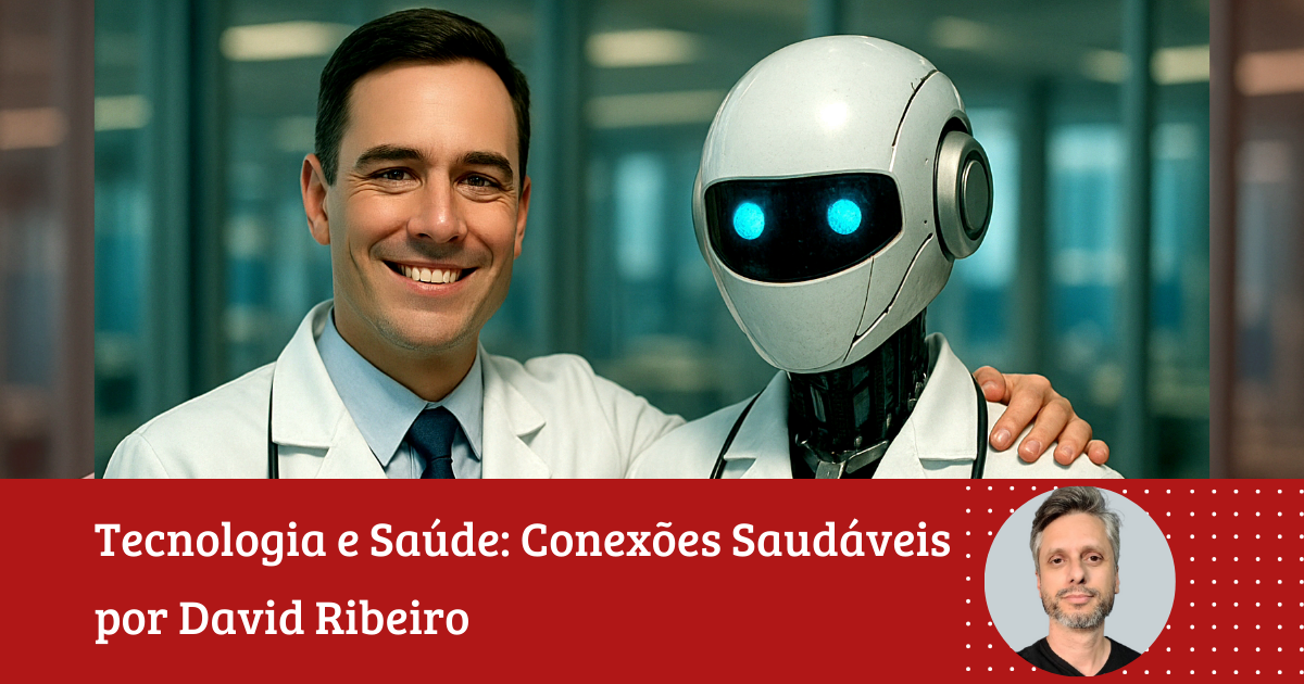 David Ribeiro: 'Eles já fazem diagnósticos e dão conselhos – até onde ...